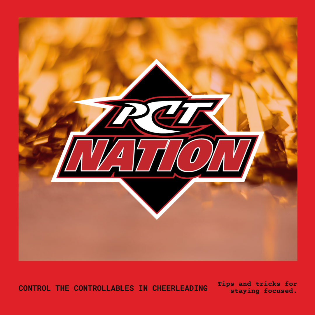 Control the Controllables and focus on the right things! – PCT Cheer ...